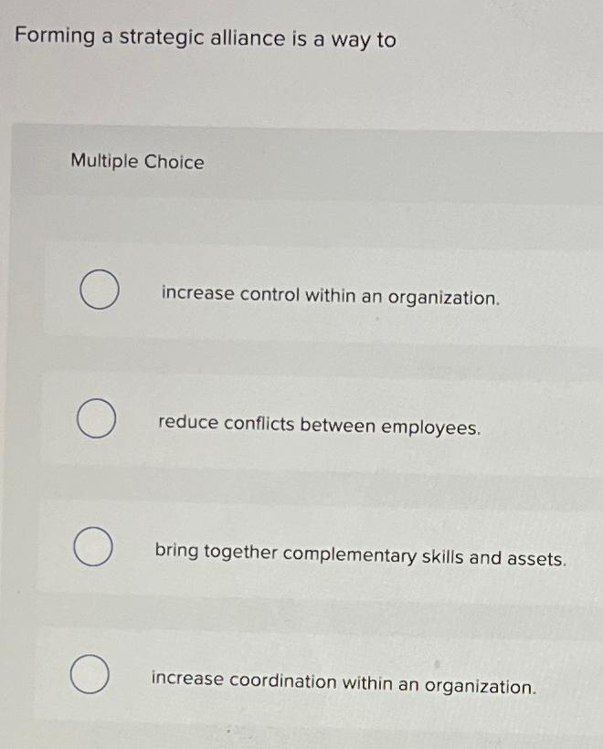 Solved Forming a strategic alliance is a way toMultiple | Chegg.com