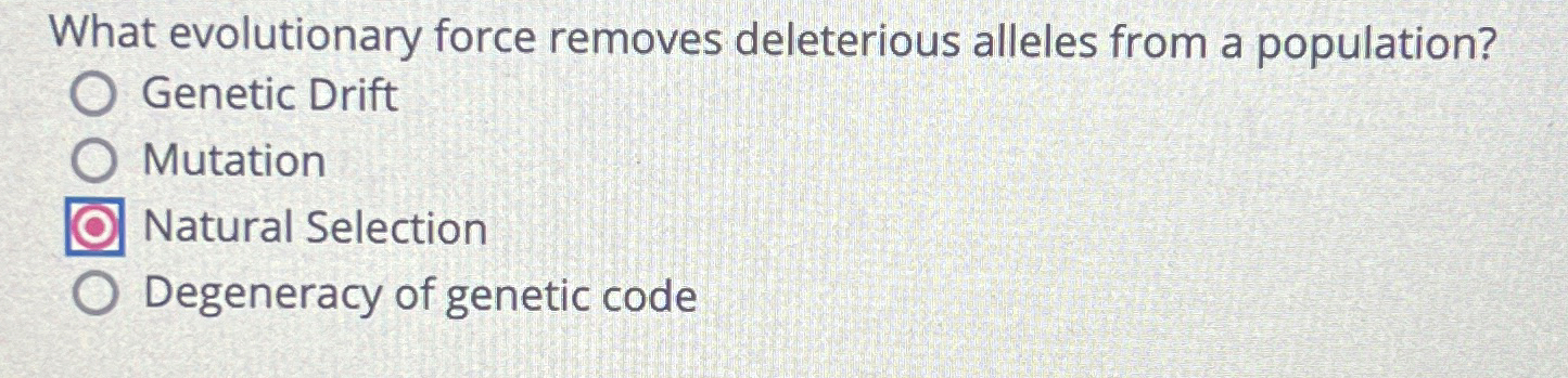 Solved What evolutionary force removes deleterious alleles | Chegg.com