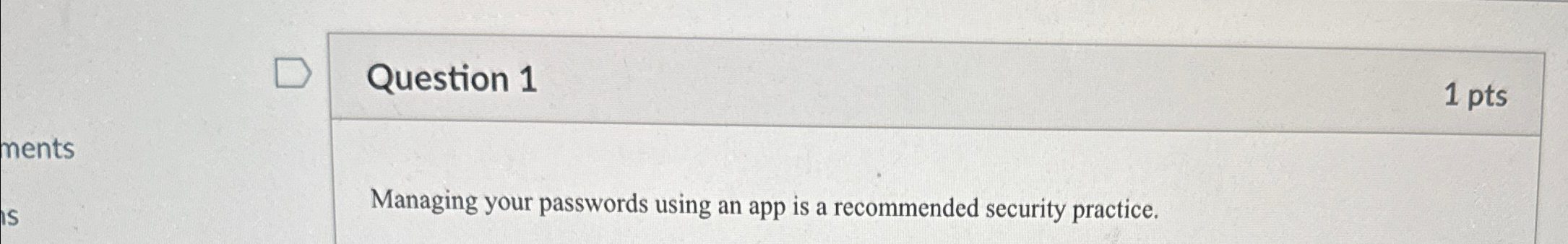 Solved Managing your passwords using an app is a recommended | Chegg.com