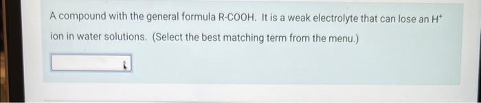 Solved A compound with the general formula R−COOH. It is a | Chegg.com
