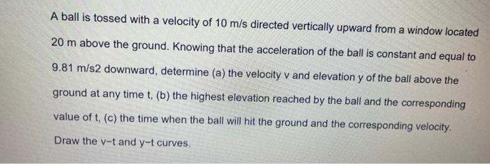 Solved A ball is tossed with a velocity of 10 m/s directed | Chegg.com