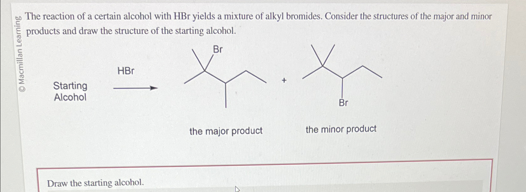 Solved The reaction of a certain alcohol with HBr ﻿yields a | Chegg.com