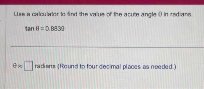 Solved Use a calculator to find the value of the acute angle | Chegg.com
