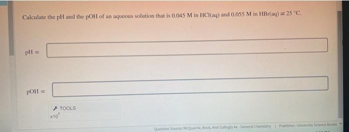 Solved Calculate the pH and the pOH of an aqueous solution | Chegg.com