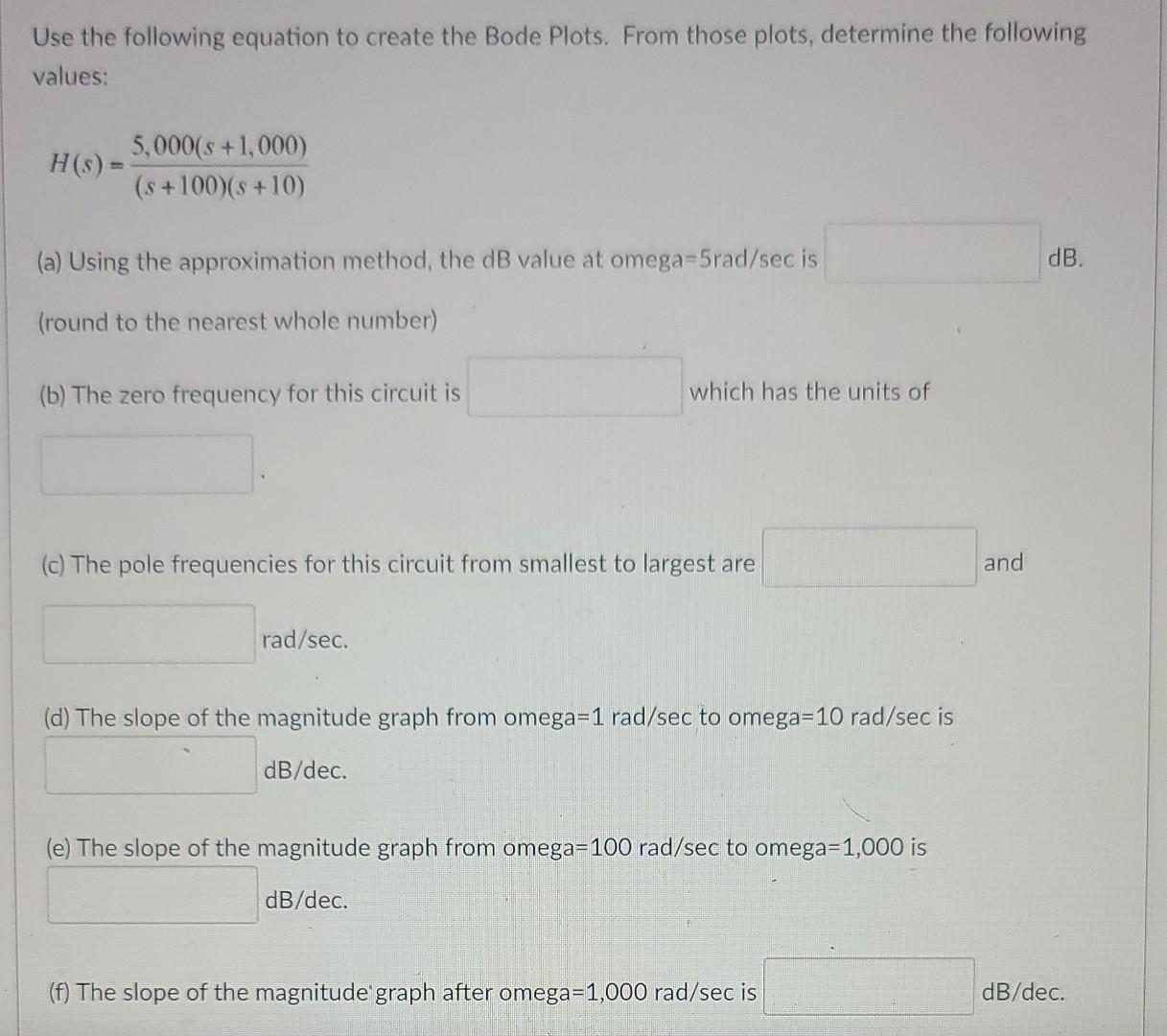 Solved Use the following equation to create the Bode Plots. | Chegg.com