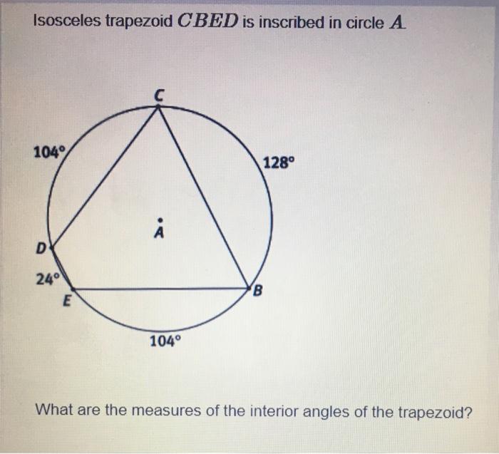 Solved Isoscelese trapezoid CBED is inscribed in circle A | Chegg.com
