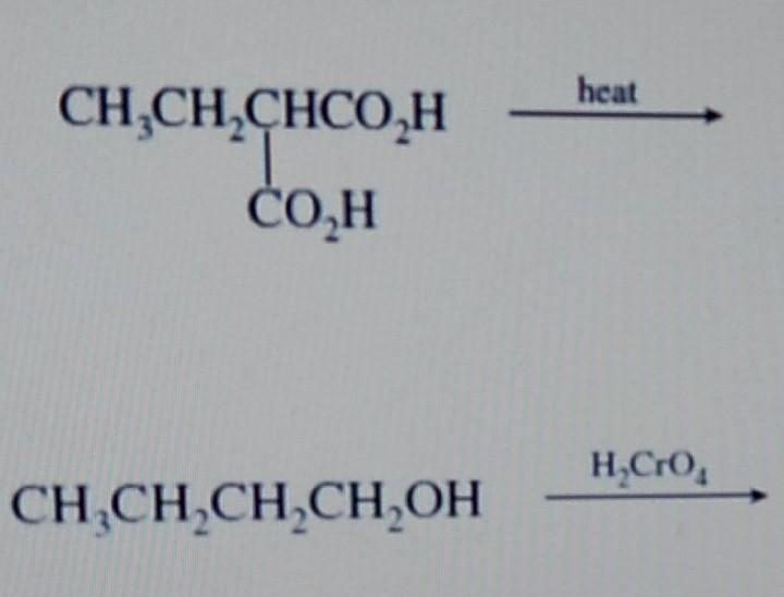 Solved heat CHỊCH,CHCO,H СО,Н H.Cro CH,CHCHCH,OH | Chegg.com