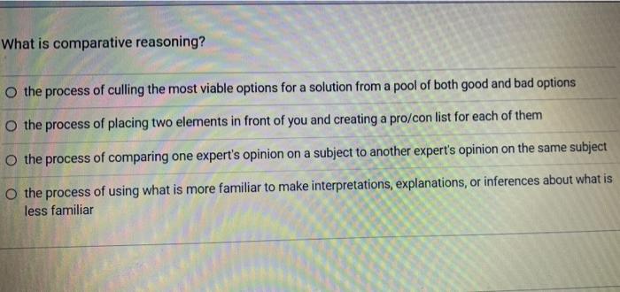 Solved What is comparative reasoning? o the process of | Chegg.com