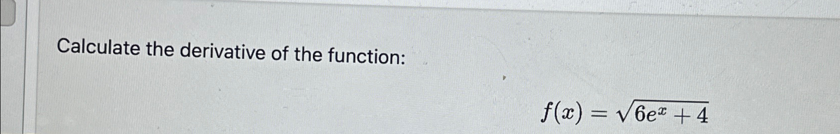 Solved Calculate the derivative of the function:f(x)=6ex+42 | Chegg.com
