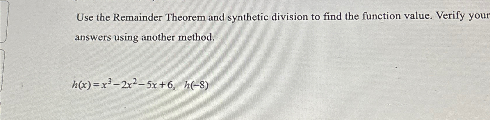 Solved Use the Remainder Theorem and synthetic division to | Chegg.com