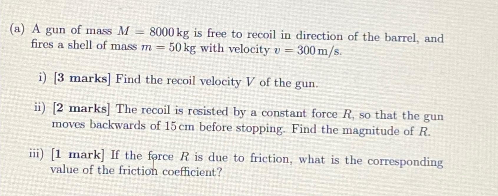 Solved (a) ﻿A gun of mass M=8000kg ﻿is free to recoil in | Chegg.com