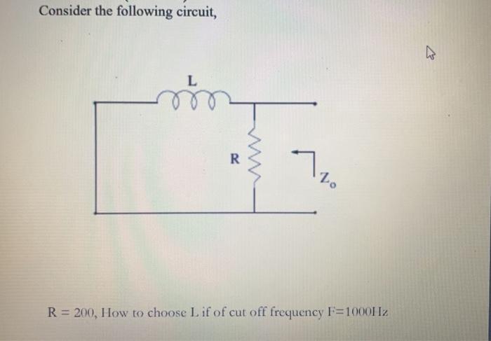Solved Consider the following circuit, R=200, How to choose | Chegg.com
