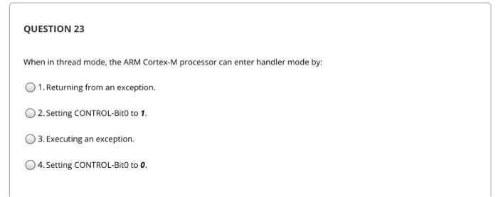 Solved QUESTION 23 When in thread mode, the ARM Cortex-M | Chegg.com