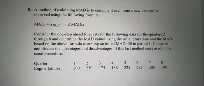 Solved 5. A method of estimating MAD is to compute it each | Chegg.com