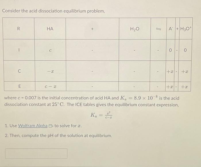 Solved Consider the acid dissociation equilibrium problem, C | Chegg.com