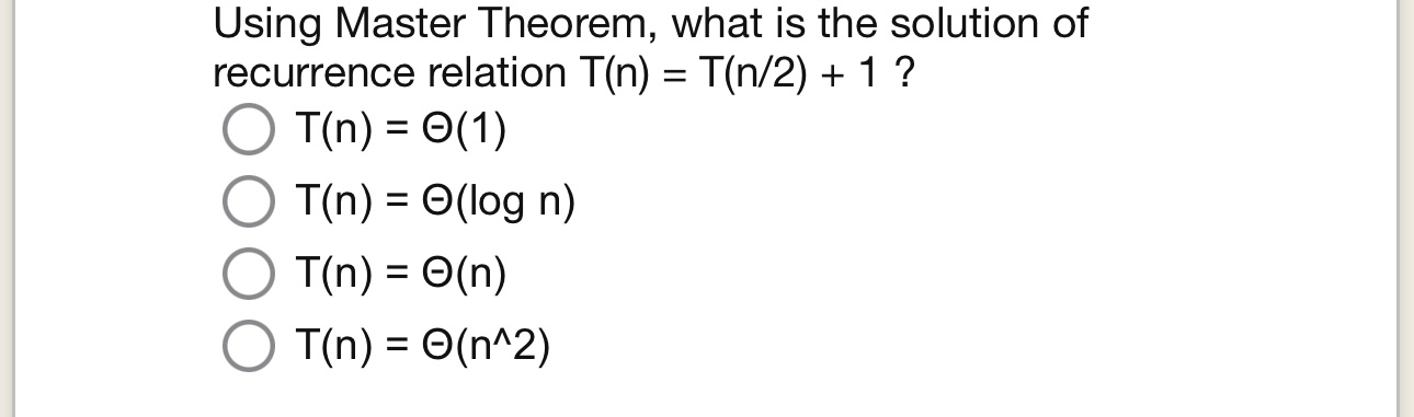 Solved Using Master Theorem, what is the solution of | Chegg.com