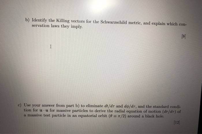 Solved b) Identify the Killing vectors for the Schwarzschild | Chegg.com