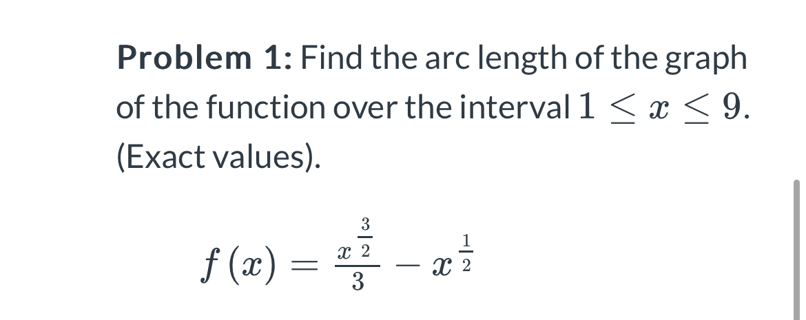 Solved Problem 1: Find the arc length of the graph of the | Chegg.com