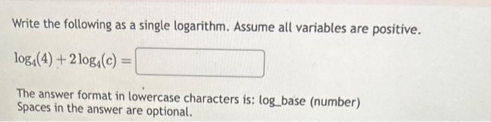 Solved Write the following as a single logarithm. Assume all | Chegg.com