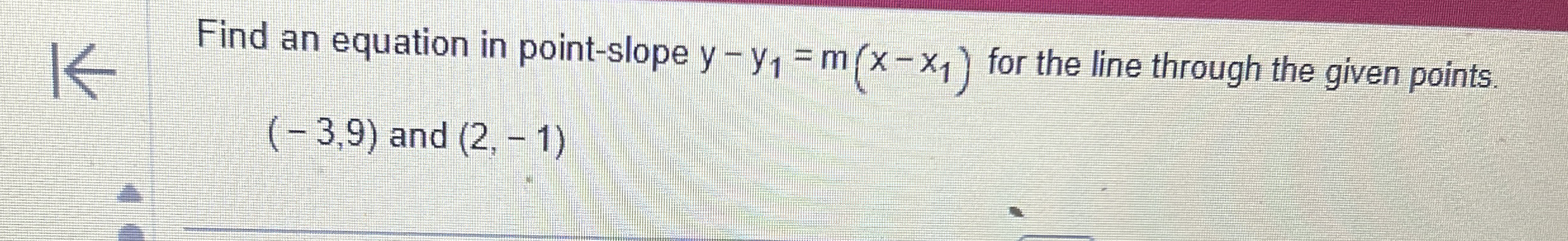 Solved Find an equation in point-slope y-y1=m(x-x1) ﻿for the | Chegg.com