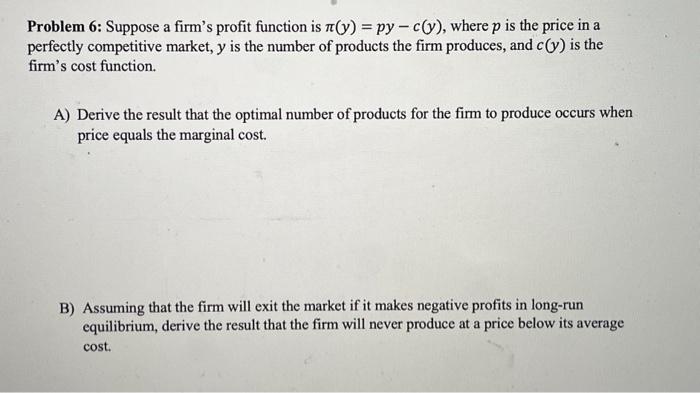 Solved Problem 6: Suppose a firm's profit function is | Chegg.com Solved Problem 6: Suppose a firm's profit function is | Chegg.com