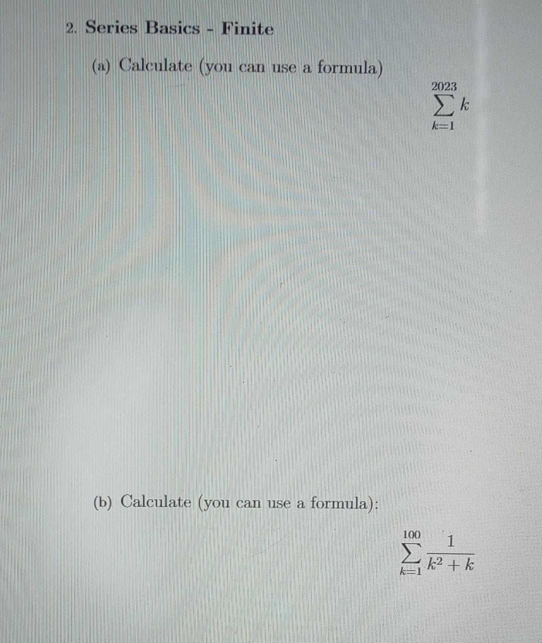 Solved 2. Series Basics - Finite (a) Calculate (you can use | Chegg.com