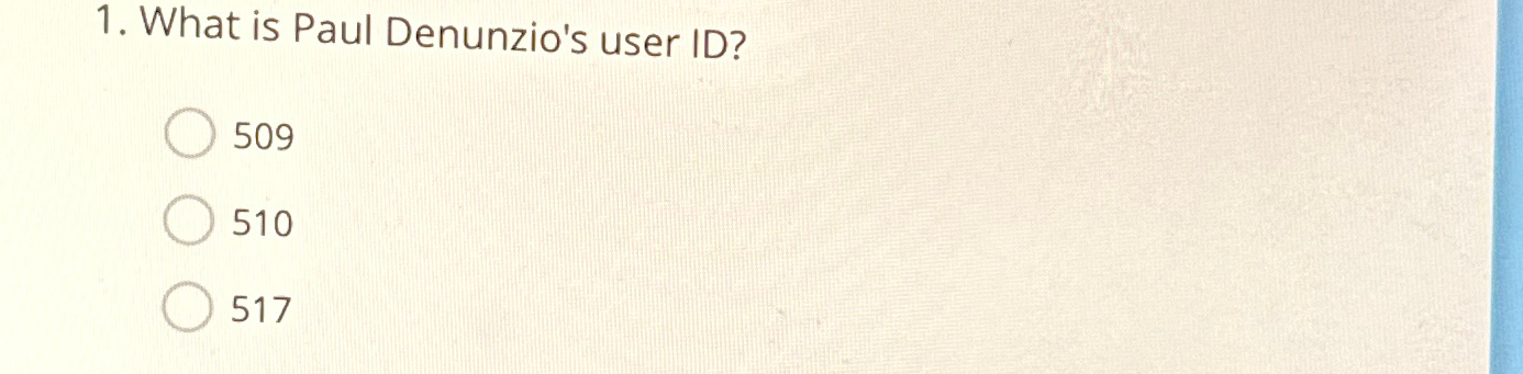 What is Paul Denunzio's user ID?509510517 | Chegg.com