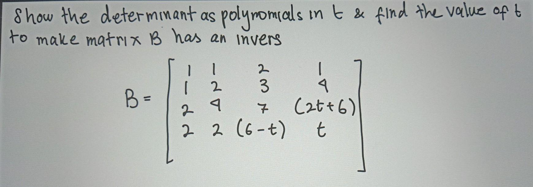 Solved s how the determinant as polynomials in t & find the | Chegg.com