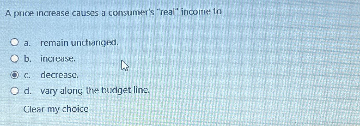 Solved A price increase causes a consumer's "real" income | Chegg.com