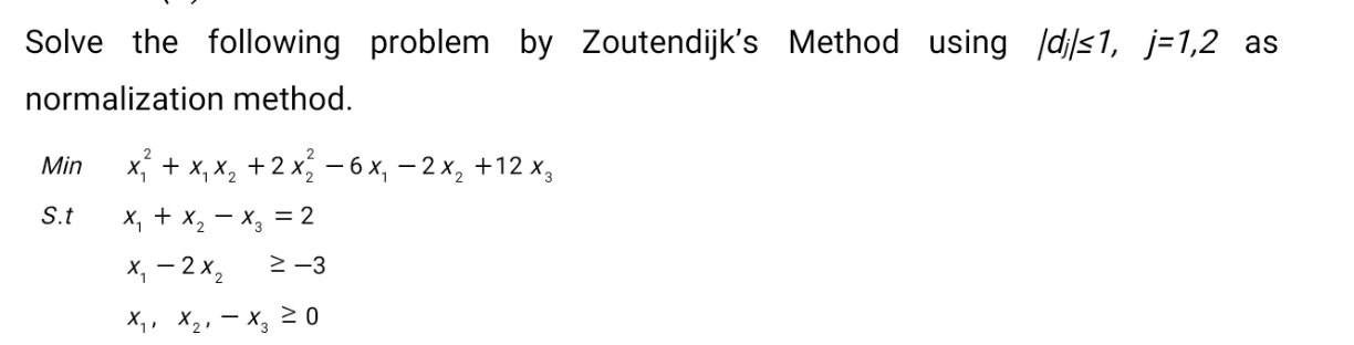 Solved Solve the following problem by Zoutendijk's Method | Chegg.com