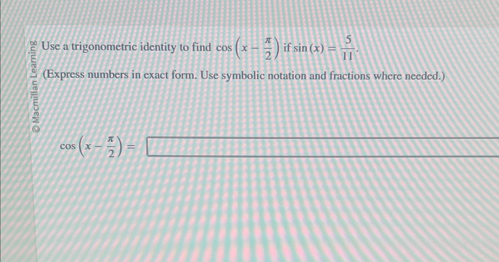 Solved Use a trigonometric identity to find cos(x-π2) ﻿if | Chegg.com