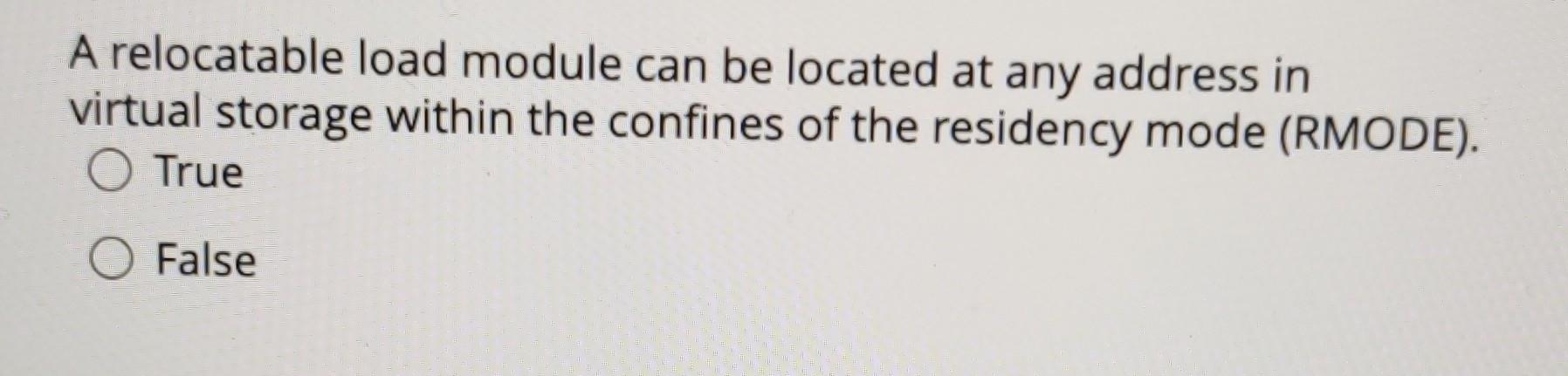 Solved A relocatable load module can be located at any | Chegg.com