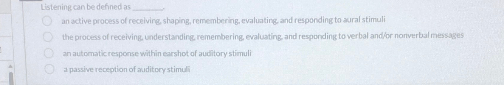 Solved Listening can be defined asan active process of | Chegg.com