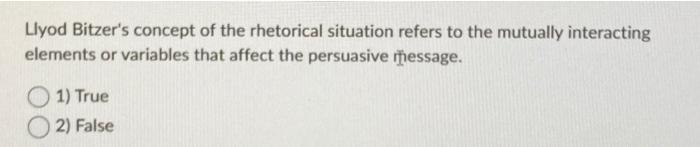 Solved Llyod Bitzer's concept of the rhetorical situation | Chegg.com