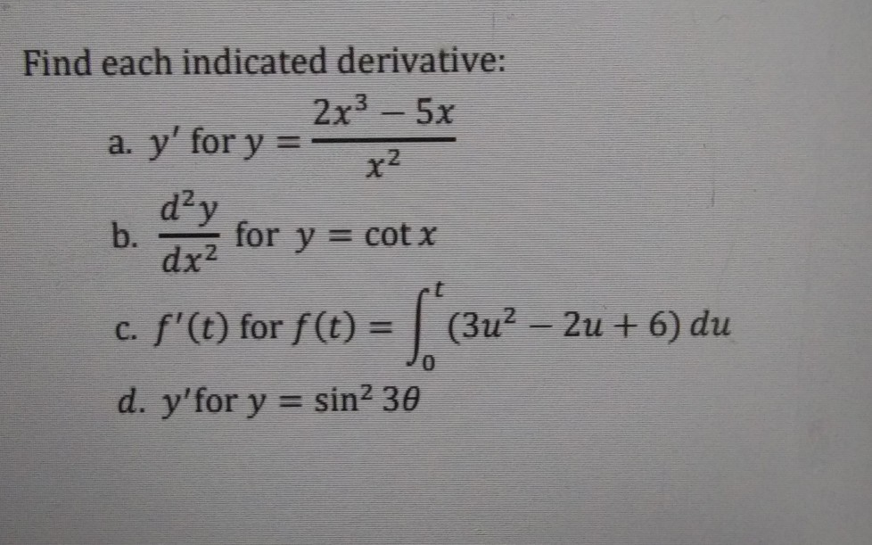 Solved Find each indicated derivative: 2x3 - 5x a. y' for y | Chegg.com