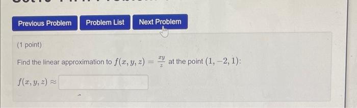 Solved Find the linear approximation to f(x,y,z)=zxy at the | Chegg.com