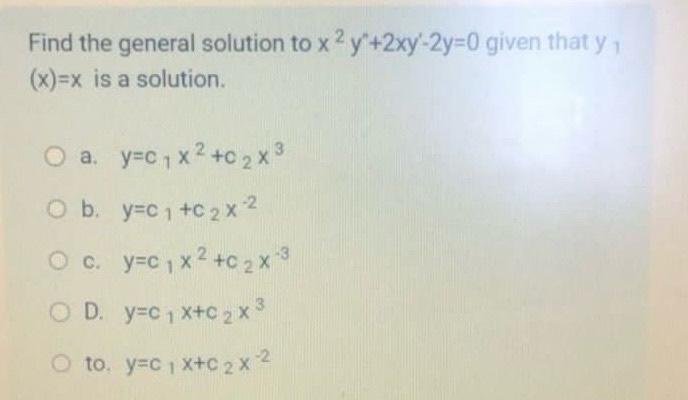 Solved Find the general solution to x2y′′+2xy′−2y=0 given | Chegg.com