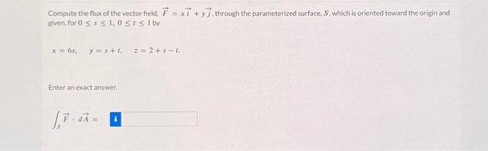 Solved Compute the flux of the vector field, F=xi+yj, | Chegg.com