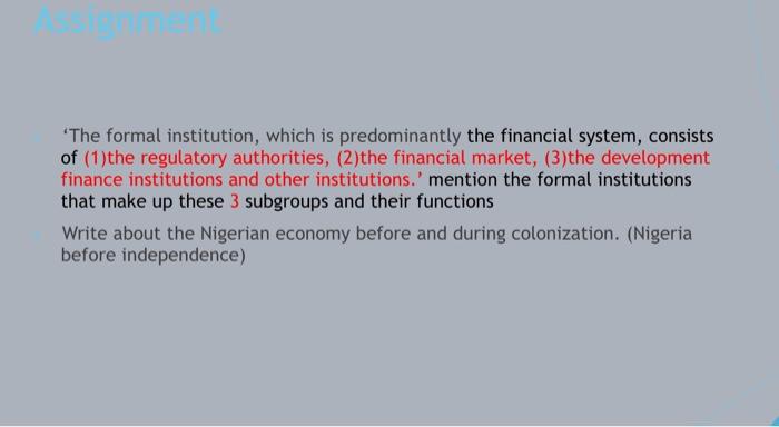 Solved 'The formal institution, which is predominantly the | Chegg.com