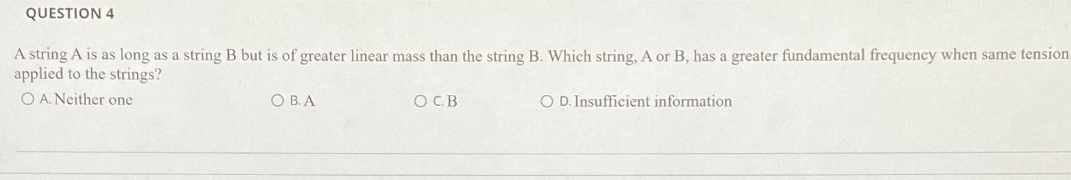 Solved QUESTION 4A string A ﻿is as long as a string B ﻿but | Chegg.com