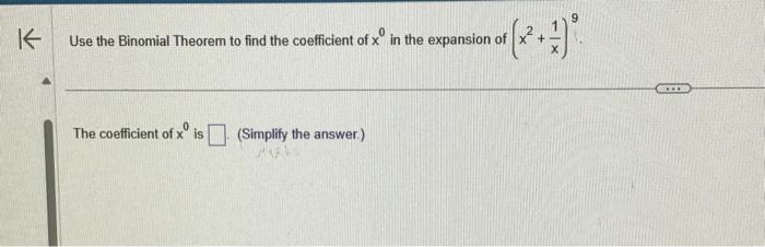Solved Use the Binomial Theorem to find the coefficient of | Chegg.com