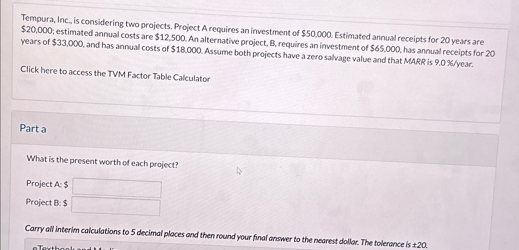 Solved Tempura, Inc., is considering two projects. Project A | Chegg.com