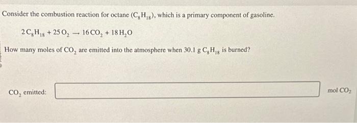 Solved Consider the combustion reaction for octane (C8H18), | Chegg.com
