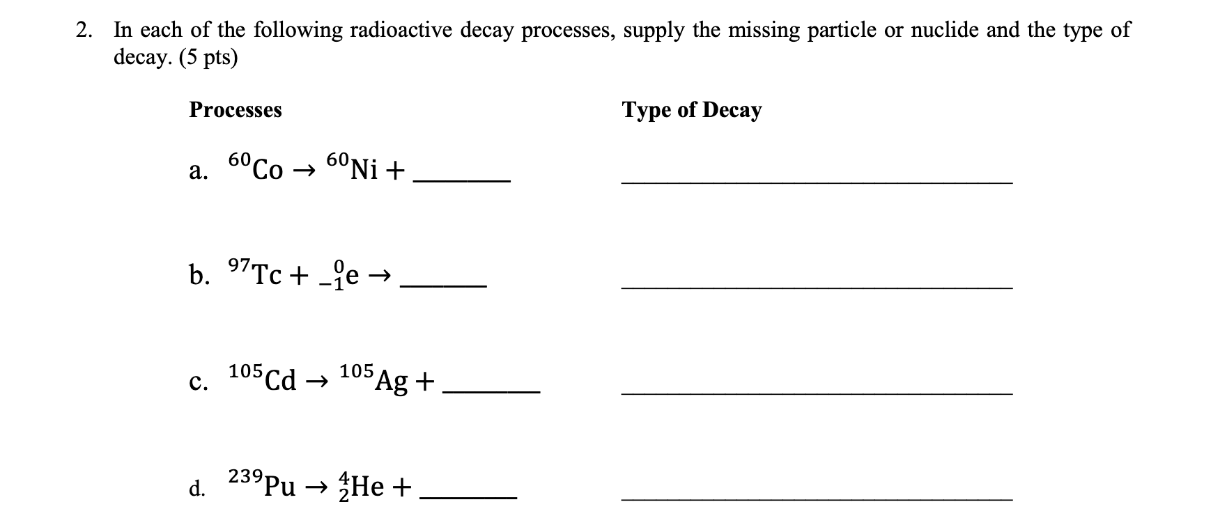 Solved In each of the following radioactive decay processes, | Chegg.com