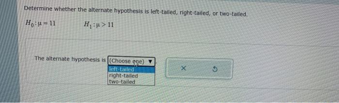 Solved Determine whether the alternate hypothesis is | Chegg.com