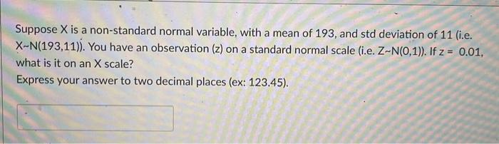 Solved Suppose X is a non-standard normal variable, with a | Chegg.com