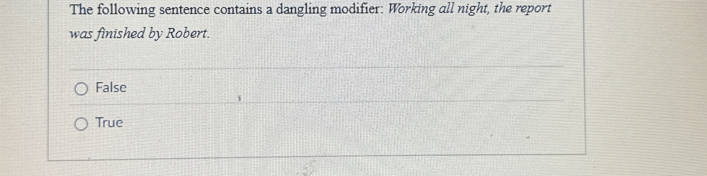 Solved The following sentence contains a dangling modifier: | Chegg.com
