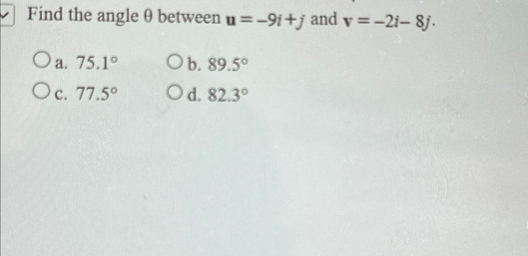 Solved Find the angle θ ﻿between u=-9i+j ﻿and | Chegg.com