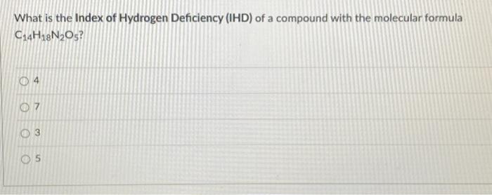 Solved What is the Index of Hydrogen Deficiency (IHD) of a | Chegg.com
