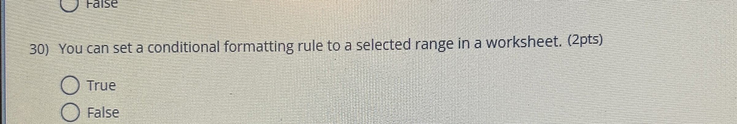 Solved FalseYou can set a conditional formatting rule to a | Chegg.com